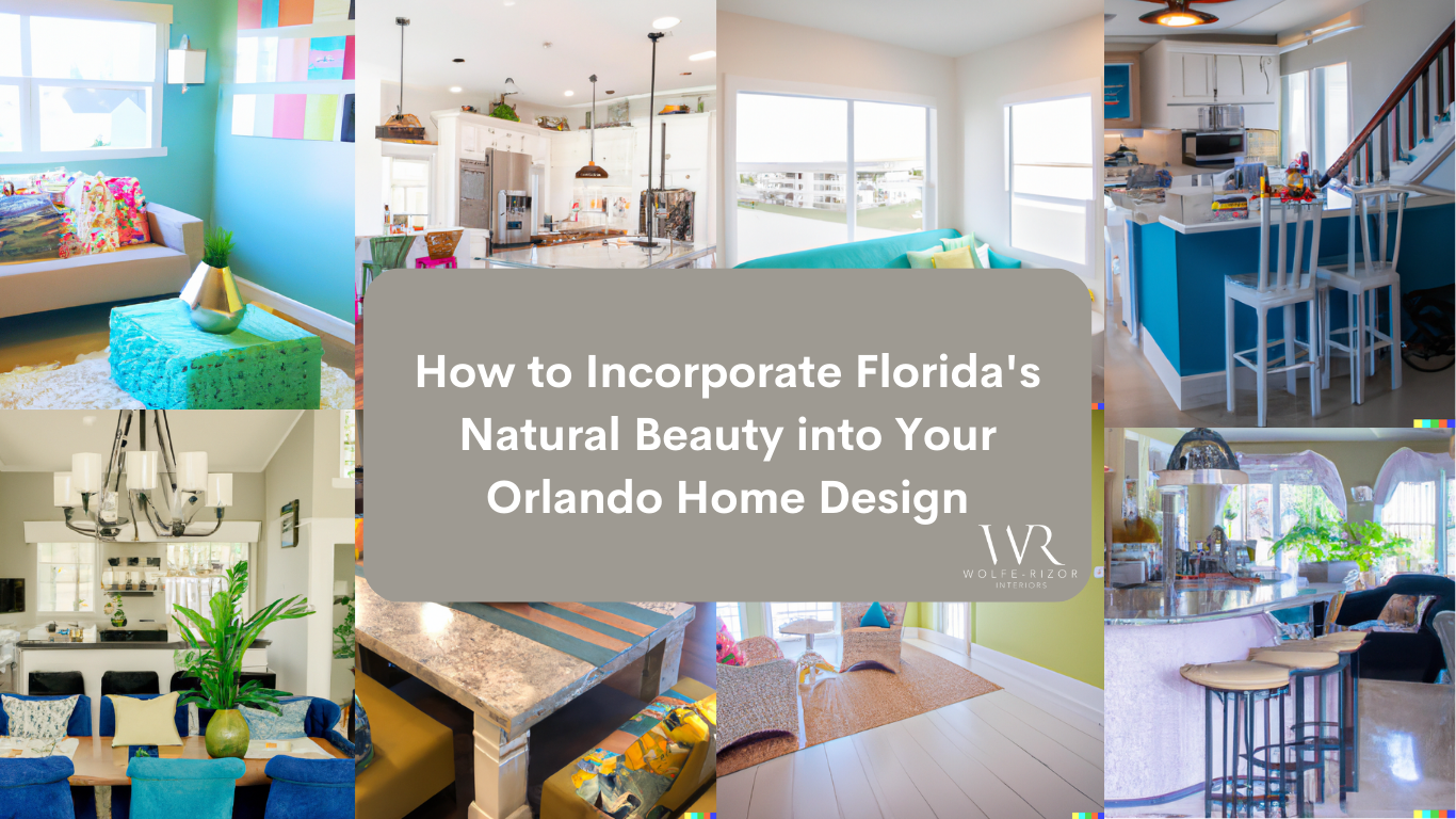 How to Incorporate Florida's Natural Beauty into Your Orlando Home